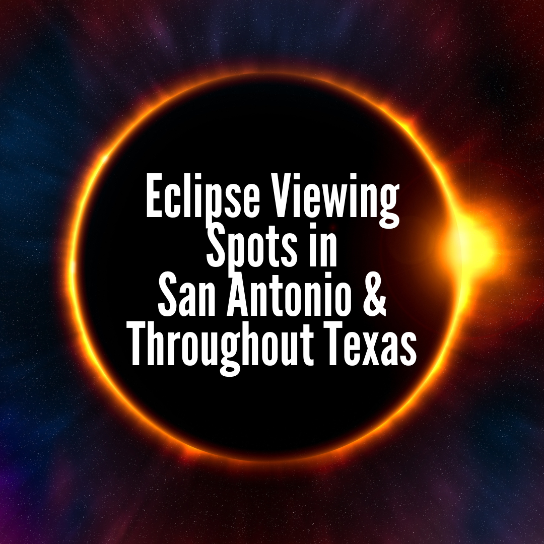 Eclipse Viewing Spots in San Antonio & Throughout Texas - Live From The ...